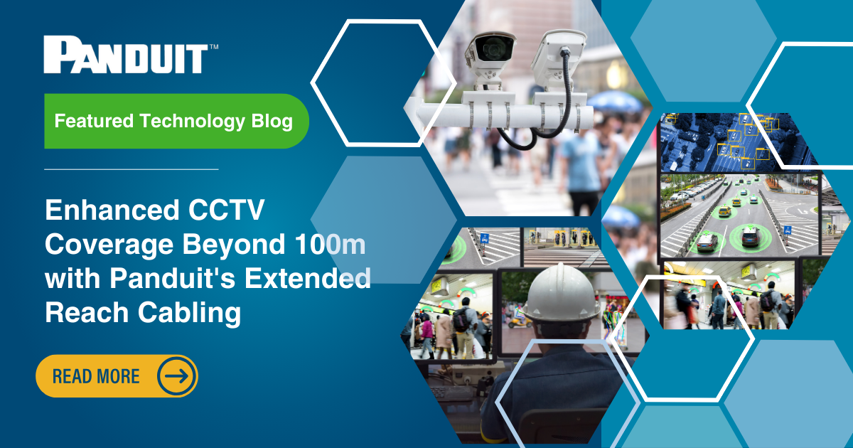 Panduit APAC - NI Tech Blog Collection: Enhanced CCTV Coverage Beyond 100m with Panduit's ...