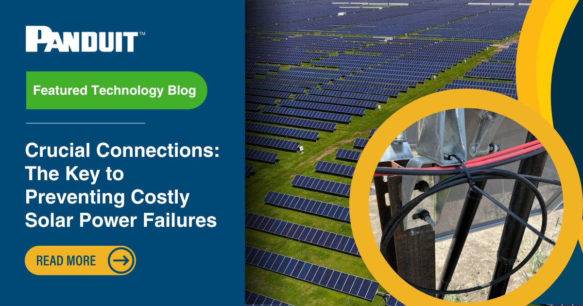 Panduit APAC - IEI Tech Blog Collection: Crucial Connections: The Key to Preventing Costly Solar ...