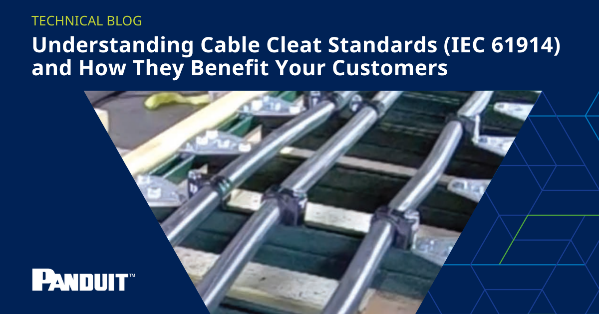Panduit APAC - IEI Tech Blog Collection: Understanding Cable Cleat Standards (IEC 61914) and How ...